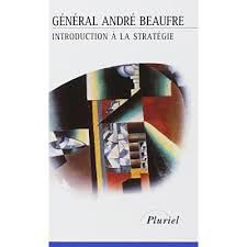 Introduction à la stratégie de Beaufre (Général), André (2012) Poche ...