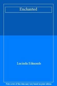 Enchanted: Amazon.co.uk: Edmonds, Lucinda: 9780671717506: Books