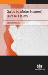 Guide to Motor Insurers' Bureau Claims: Amazon.co.uk: Williams, Donald ...