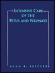 Amazon | Intensive Care Of The Fetus And Neonate | Spitzer MD, Alan R ...