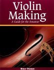 Violin Making: A Guide for the Amateur: Ossman, Bruce: 9781565230910 ...