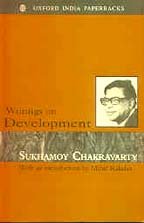 Writings on Development: Chakravarty, Sukhamoy, Rakshit, Mihir ...