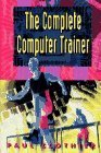 The Complete Computer Trainer: Clothier, Paul: 9780070116399: Amazon ...