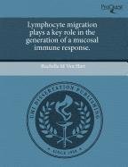 Lymphocyte Migration Plays a Key Role in the Generation of a Mucosal ...
