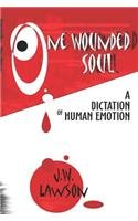 One Wounded Soul: A Dictation of Human Emotion: Lawson, Joseph W. R ...