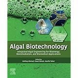 Buy Algal Biotechnology: Integrated Algal Engineering for Bioenergy, Bioremediation, and ...