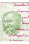 Gandhis Legacy And New Human Civilzation: P. Mohanan: 9788121206457 ...