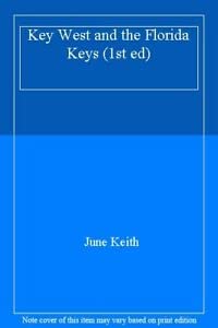 June Keith's Key West & the Florida Keys: Food, Hotels, Beaches, Diving ...
