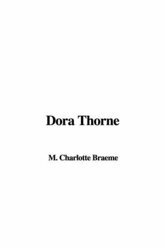 Amazon.com: Dora Thorne: 9781404347212: Brame, Charlotte M.: Books