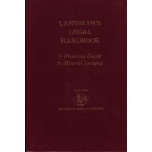 Landman's Legal Handbook: A Practical Guide to Mineral Leasing: Rocky ...