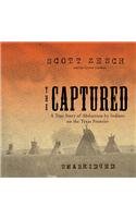 The Captured: A True Story of Abduction by Indians on the Texas ...