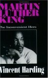 Martin Luther King: The Inconvenient Hero: Harding, Vincent ...