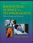 Radiologic Science for Technologists: Physics, Biology, and Protection ...