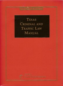 Texas Criminal and Traffic Law Manual, 2005-2006 Edition: Anonymous ...