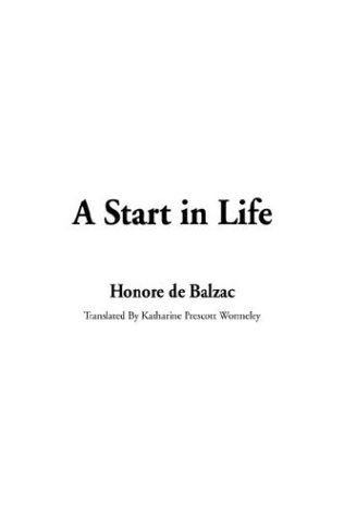 A Start in Life: Balzac, Honore de: 9781404357143: Amazon.com: Books