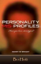 Personality Mis-profiles: Henry W Wright: 9781934680148: Amazon.com: Books