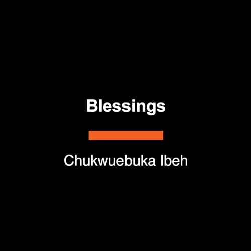 Amazon.com: Blessings: A Novel (Audible Audio Edition): Chukwuebuka ...