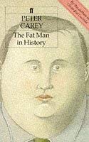 The Fat Man in History: Amazon.co.uk: Carey, Peter: 9780571144389: Books