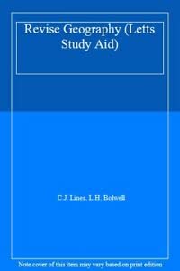 Revise Geography (Letts Study Aid): Lines, C J, Bolwell, L H ...