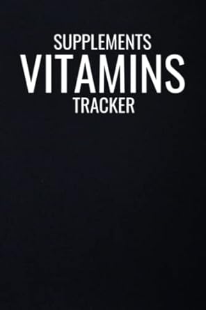 Supplements Vitamins Tracker : A Easy Tracking Daily Log for Meals ...