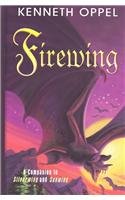 Firewing: A Companion to Silverwing and Sunwing: Kenneth Oppel ...