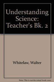 Understanding Science 2 Teachers' Book: Bk. 2 : Whitelaw, Walter, Boyd ...