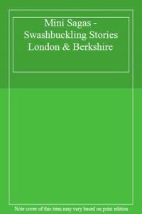 Mini Sagas - Swashbuckling Stories London & Berkshire : Amazon.in: Books