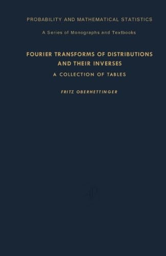 Fourier Transforms of Distributions and Their Inverses: A Collection of ...