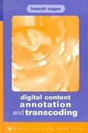 Digital Content Annotation and Transcoding (Artech House Digital Audio and Video Library): Nagao ...