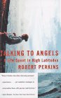Talking To Angels: A Life Spent in High Latitudes: Perkins, Robert ...
