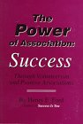THE POWER OF ASSOCIATION: SUCCESS THROUGH VOLUNTEERISM AND POSITIVE ...