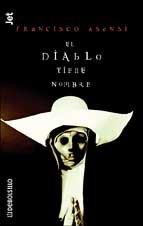 DIABLO TIENE NOMBRE,EL-DEBOLSILLO (SIN COLECCION) : Asensi, Francisco ...