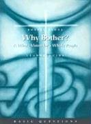 Why Bother?: A Whole Vision for a Whole People (Basic Questions ...