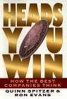 HEADS YOU WIN: How the Best Companies Think: Spitzer, Quinn, Evans, Ron ...
