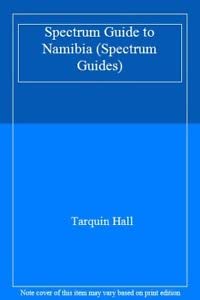 Spectrum Guide to Namibia (Spectrum Guides): Tarquin Hall ...