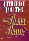 Amazon.com: The Rebel Bride: 9780783820026: Coulter, Catherine: Books