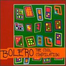Amazon.com: Bolero- the Cool Compilation: CDs & Vinyl