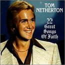 Netherton, Tom - 22 Great Songs of Faith - Amazon.com Music