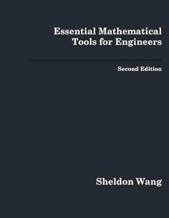Essential Mathematical Tools for Engineers: Second Edition: Wang, Dr ...