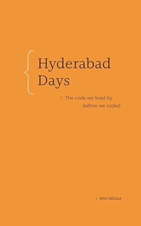 Buy Hyderabad Days: The Code We Lived By Before We Coded Book Online at ...