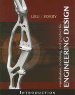 Introduction to Visualization, Modeling, & Graphics For Engineering: DemnisLieu: Amazon.com: Books