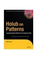 Holub on Patterns: Learning Design Patterns by Looking at Code : Allen Holub: Amazon.in: Books