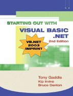 Starting out With Visual BASIC Net (2nd, 03) by Gaddis, Tony - Irvine, Kip - Denton, Bruce ...