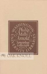 THE PHILIP MILLS ARNOLD SEMEIOLOGY COLLECTION: AN EXHIBIT JUNE ...
