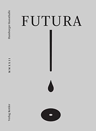 Futura: Vermessung der Zeit : Hamburger Kunsthalle, Ott, Daniel, Risch ...