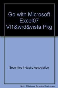 Amazon.com: Go with Microsoft Excel07 Vl1&wrd&vista Pkg: 9780137008988: Securities Industry ...