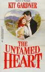The Untamed Heart (Harlequin Historicals, No 390): Kit Gardner ...