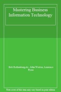 Mastering Business Information Technology: Rothenberg, Bob, Weston ...