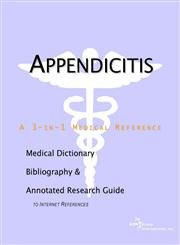 Appendicitis: A Medical Dictionary, Bibliography, and Annotated ...