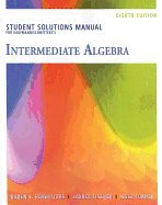 Intermediate Algebra - Student Solutions Manual 8TH EDITION: Jerome ...